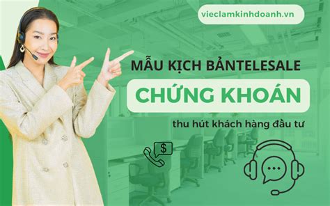 Mẫu kịch bản telesale chứng khoán thu hút khách hàng đầu tư
