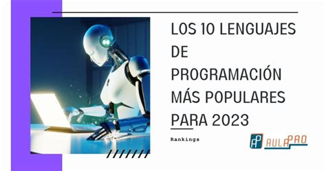 Cuáles son los 10 lenguajes de programación más populares en 2023
