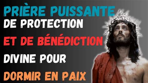 PRIÈRE PUISSANTE DE PROTECTION ET DE BÉNÉDICTION DIVINE POUR DORMIR EN
