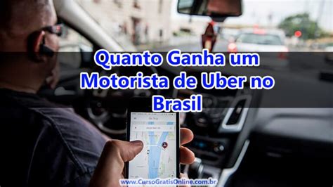 Quanto Ganha Um Motorista De Uber No Brasil Em 2023