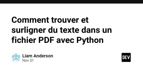 comment trouver et surligner du texte dans un fichier pdf avec python dev community