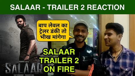Salaar Trailer Reaction Salaar Trailer Public Talk Prabhas