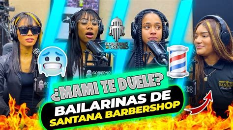 LAS BAILARINAS DE SANTANA BARBERSHOP MUESTRAN LA SEM1LL4 YouTube