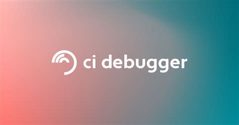 ci debugger find the best tools for your job findthe tools