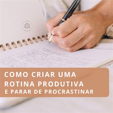 Como criar uma rotina produtiva e parar de procrastinar Você Produtiva