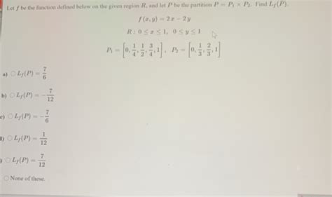 let f be the function defined below on the given region r and let p be zuoti pro