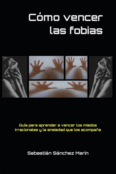 Buy Cómo vencer las fobias Guía para aprender a vencer los miedos