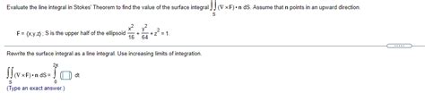 solved evaluate the line integral in stokes theorem to find