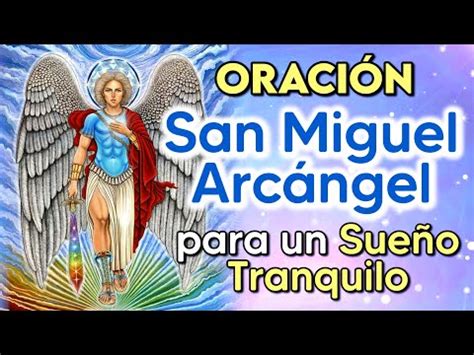 Oración a SAN MIGUEL ARCÁNGEL para DORMIR BIEN Y TRANQUILO Mensaje para