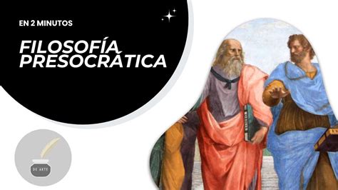 LA FILOSOFÍA PRESOCRÁTICA Resumen en 2 minutos YouTube