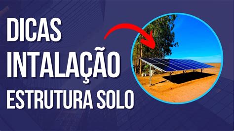 Dicas de como instalar estrutura solo para Módulos Solar Fotovoltaicos