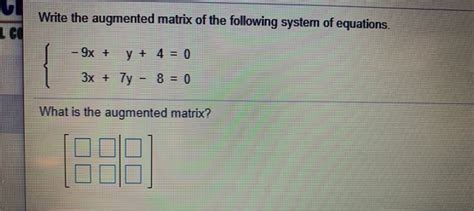 solved write the augmented matrix of the given system of