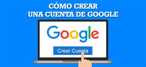 Cómo crear una cuenta en Google Tutoriales y guías