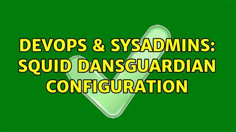 DevOps SysAdmins Squid Dansguardian Configuration YouTube
