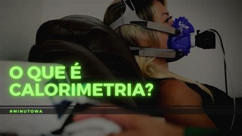 Voc Sabe O Que Calorimetria Cl Nica W A Youtube