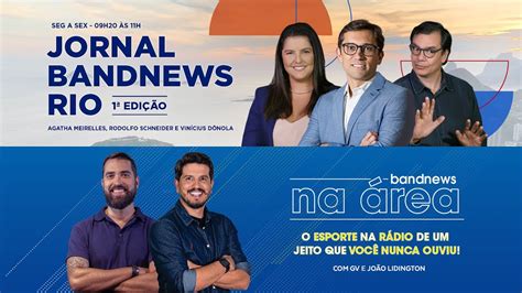 Ao Vivo Jornal Bandnews Rio Edi O E Bandnews Na Rea