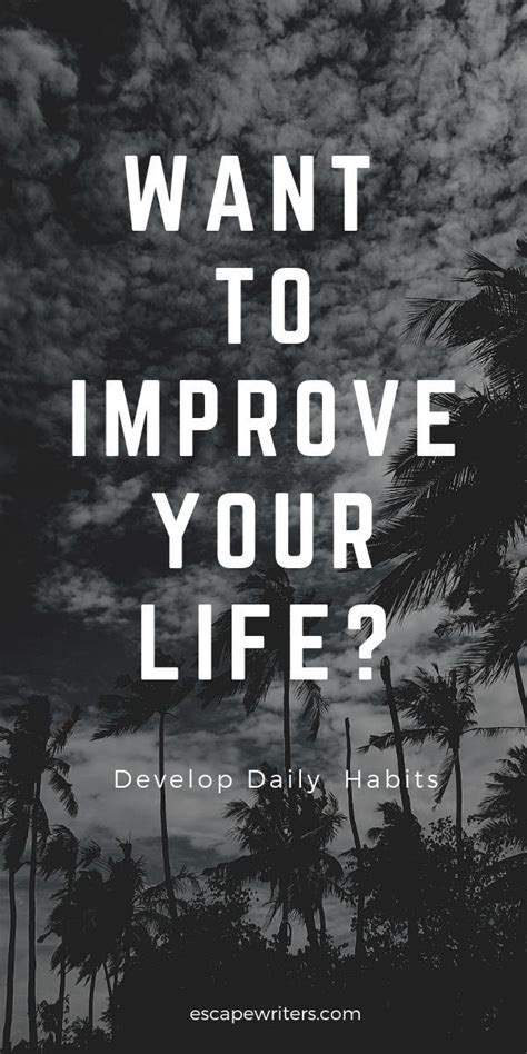 10 Daily Habits That Will Actually Improve Your Life Escape Writers