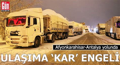 Afyonkarahisar Antalya Yolunda Ula Ma Kar Engeli