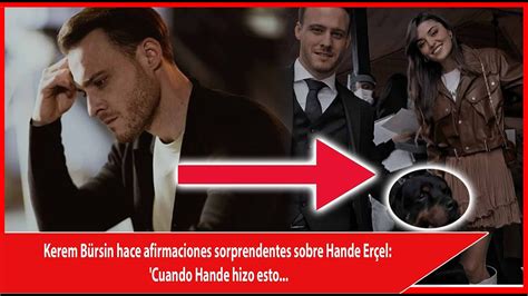 Kerem Bürsin hace afirmaciones sorprendentes sobre Hande Erçel Cuando