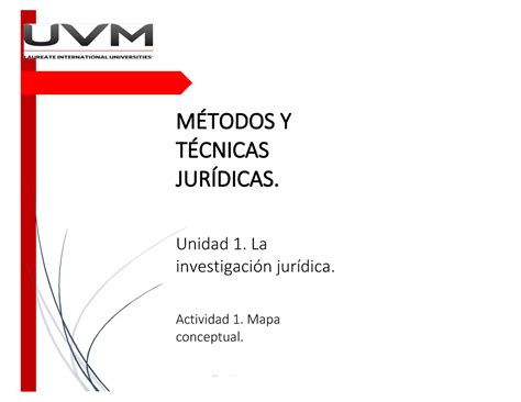 Actividad 1 Mapa conceptual MÉTODOS Y TÉCNICAS JURÍDICAS Unidad 1