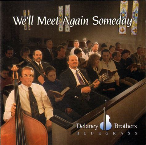 Delaney Brothers Bluegrass We Ll Meet Again Someday Cd Discogs