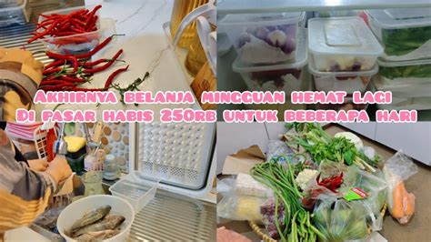 Akhirnya Belanja Mingguan Hemat Lagi Di Pasar Habis Rb Untuk