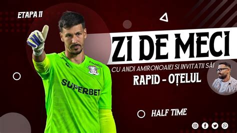 zidemeci Rapid Oțelul 0 0 pauză YouTube