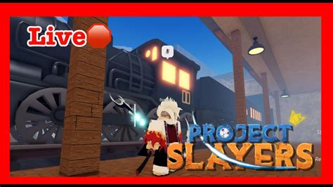 LIVE ROBLOX Project Slayers Update 1 5 แจกของ ลงRaid Point ลงRaid