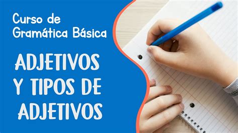 Adjetivos Y Tipos De Adjetivos Curso De Gram Tica B Sico Youtube