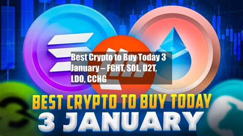 Best Crypto To Buy Today 3 January FGHT SOL D2T LDO CCHG YouTube