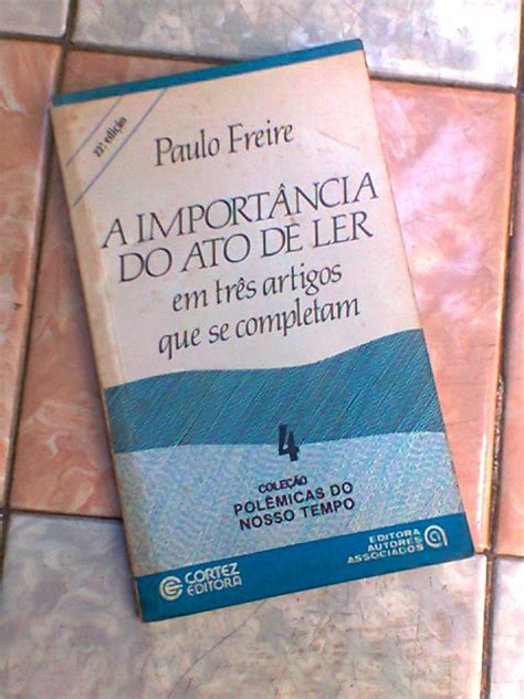 A Importância do Ato de Ler em Três Artigos Que Se Completam Paulo