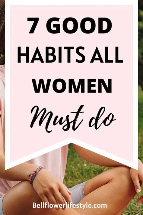 Here Are 7 Dailv Habits All Women To Start In 2023 7 Good Habits All