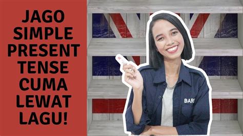 Cara Belajar Simple Present Tense Melalui Lagu Mudah Dan Menyenangkan