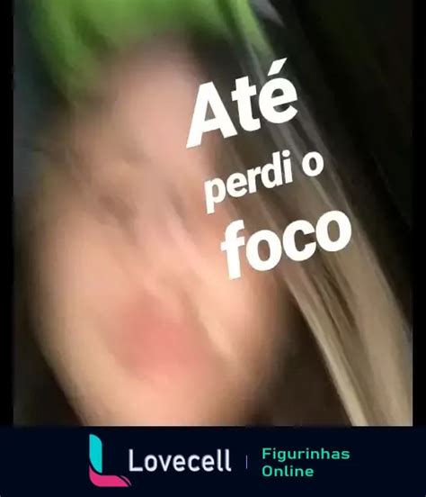 Figurinha Até perdi o foco para WhatsApp Lovecell