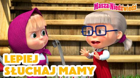 Masza i Niedźwiedź Lepiej słuchaj mamy Masha and the Bear
