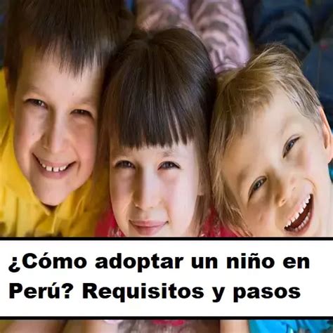 Cómo adoptar un niño en Perú Requisitos y pasos 2024 elyex