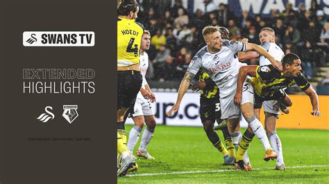 Swansea City V Watford Extended Highlights YouTube