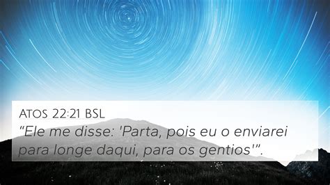 Atos 22 21 BSL 4K Wallpaper Ele Me Disse Parta Pois Eu O Enviarei