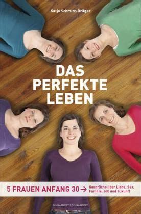 Das perfekte Leben von Katja Schmitz Dräger bei bücher de bestellen
