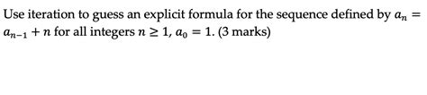 solved use iteration to guess an explicit formula for the