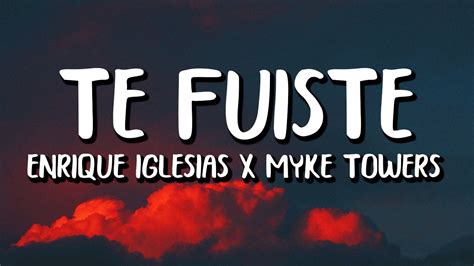 Enrique Iglesias X Myke Towers Te Fuiste Letra Lyrics YouTube