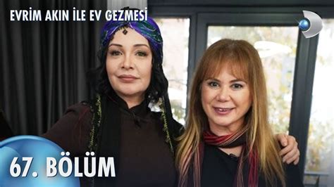 Evrim Akın ile Ev Gezmesi 67 Bölüm Full Bölüm Hülya Polat YouTube