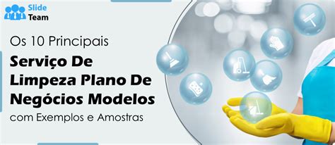 Os 10 principais modelos de plano de negócios de serviços de limpeza
