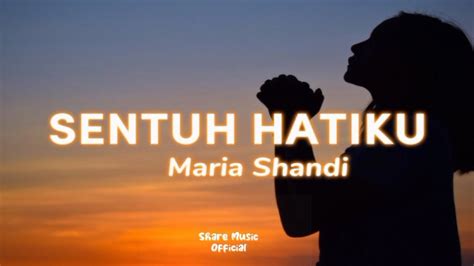 Maria Shandi Sentuh Hatiku Lyrics Video YouTube