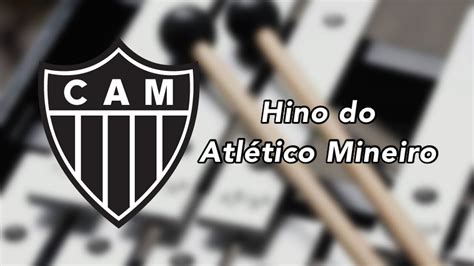Hino do Atlético Mineiro Diário do Batera YouTube