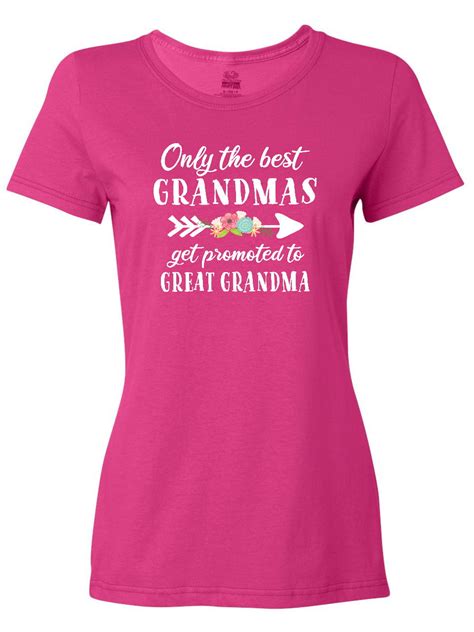 Inktastic Only The Best Grandmas Get Promoted To Great Grandma Women S