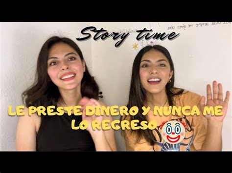 Storytime Le Prest Dinero Y Nunca Me Lo Regres Youtube
