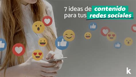 7 Ideas De Contenido Para Tus Redes Sociales Kraken Agencia Digital