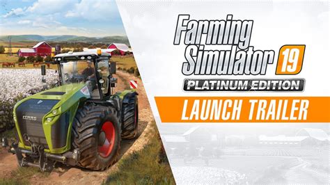 Landwirtschafts Simulator 19 Platinum Edition Launch Trailer YouTube