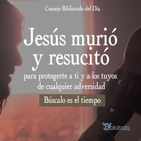 Jesús murió y resucitó para protegerte a ti y a los tuyos IMAGENES